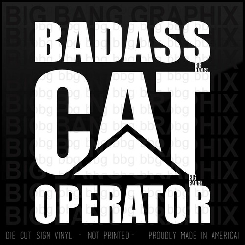 BADASS Fits CAT OPERATOR Vinyl Decal Sticker HEO Heavy Equipment Ninja ...