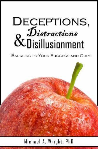 Deceptions, Distractions & Disillusionment : Barriers to Your Success ...