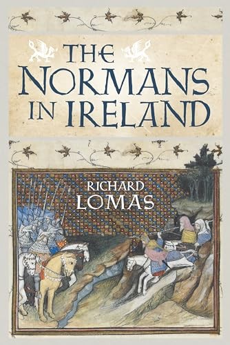 Richard Lomas - Normans in Ireland Leinster 1167-1247 - New Paperbac ...