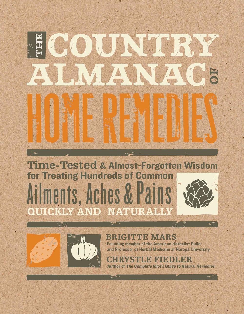 The Country Almanac of Home Remedies: Time-Tested & Almost Forgotten ...