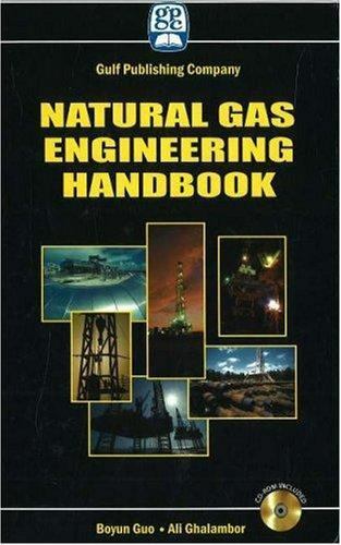 Natural Gas Engineering Handbook by Ali Ghalambor and Boyun Guo (2005 ...