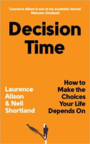 Decision Time Paperback – June 7, 2022 by Laurence Alison, Neil ...