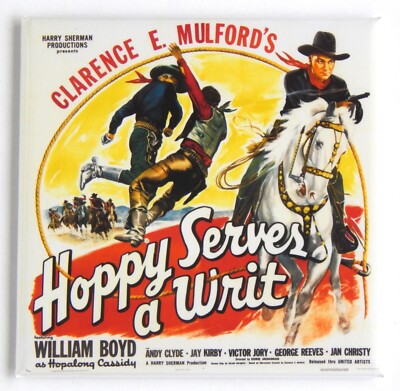 Hopalong Cassidy: Hoppy Serves a Writ FRIDGE MAGNET movie poster "style ...
