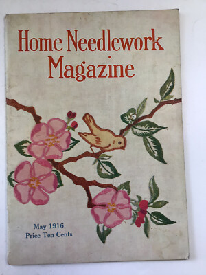 Original Home Needlework Magazine May 1916 Embroidery Crochet Tatting ...
