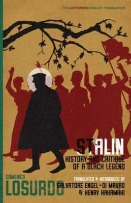 Stalin: History and Critique of a Black Legend by Domenico Losurdo: New ...
