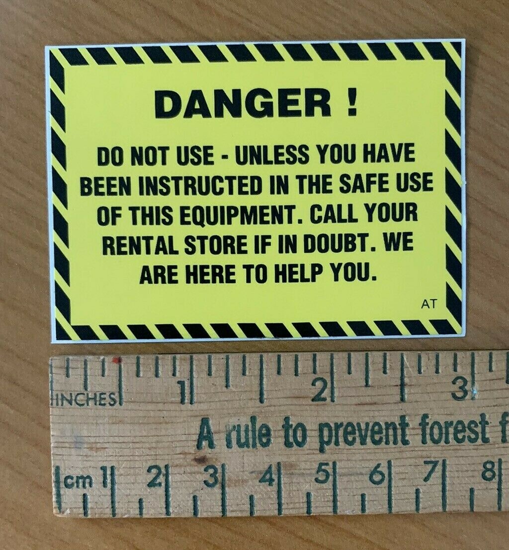 DANGER! ...DO NOT USE -UNLESS..INSTRUCTED..Rental Equipment Safety ...
