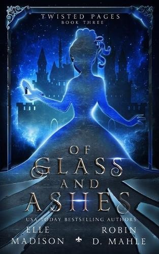 Elle Madison Robin D Mahle Of Glass and Ashes (Tapa blanda ...