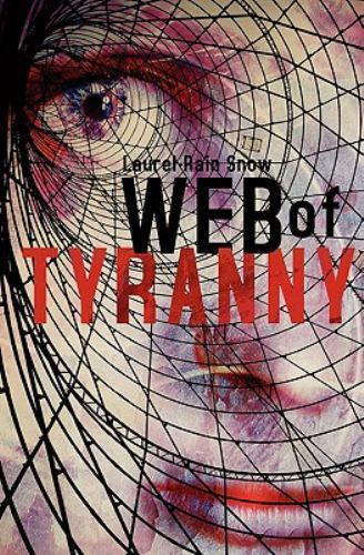 Web of Tyranny by Laurel-Rain Snow (2008, Trade Paperback) for sale online | eBay