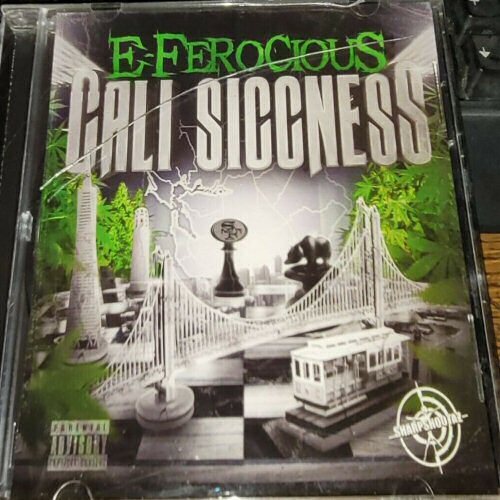 E-FEROCIOUS - CALI SICCNESS U.S. CD-R 17 TRACKS RARE HTF BAY AREA ...