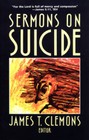 Sermons on Suicide - Paperback By Clemons, James T. - GOOD ...
