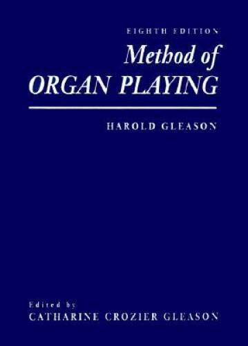 Method of Organ Playing (8th Edition) - Hardcover By Harold Gleason ...
