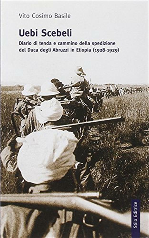 Uebi Scebeli. Diario di tenda e cammino della spedizione del Duca degli ...