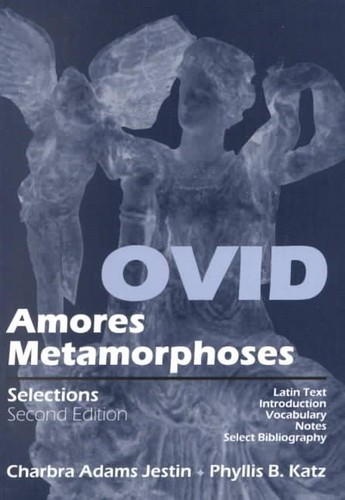 Ovid: Amores, Metamorphoses, Selections by Phyllis B. Katz (English ...