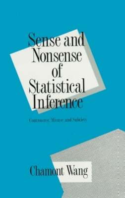 Sense and Nonsense of Statistical Inference: Controversy: Misuse, and ...