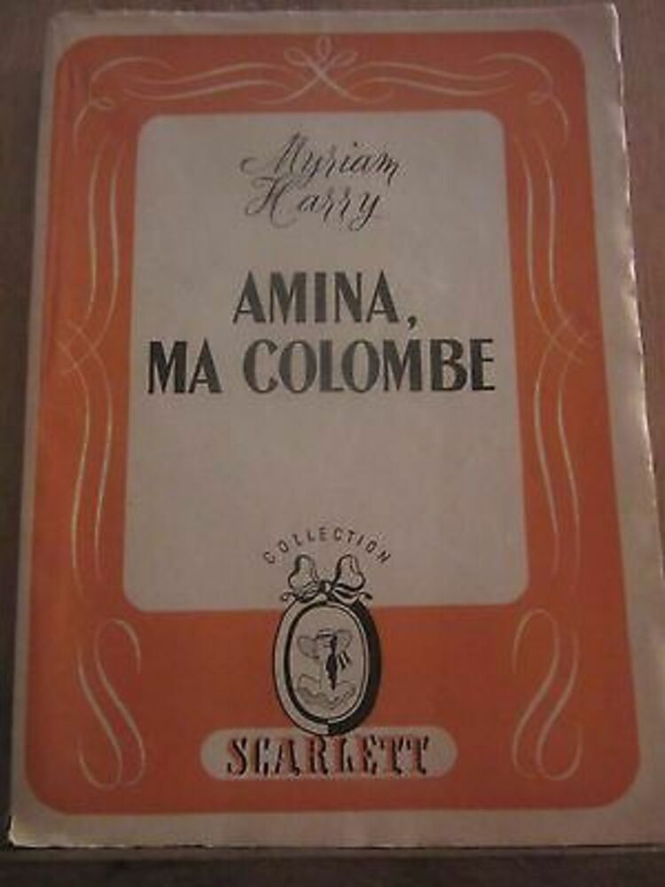 Myriam Harry: Amina ma colombe/ S.E.P.E. collection Scarlett 1947 | eBay
