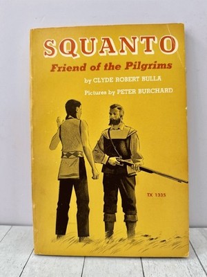 Squanto, Friend of the Pilgrims, Clyde Robert Bulla, 1954 Scholastic ...