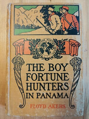 Floyd Akers aka L Frank Baum The Boy Fortune Hunters in Panama 1908 OZ ...