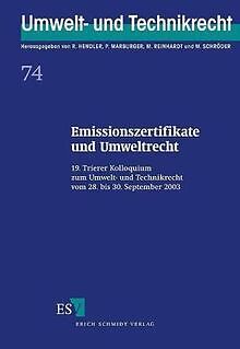 Emissionszertifikate und Umweltrecht, Band 74 von Michael Kloepfer ...