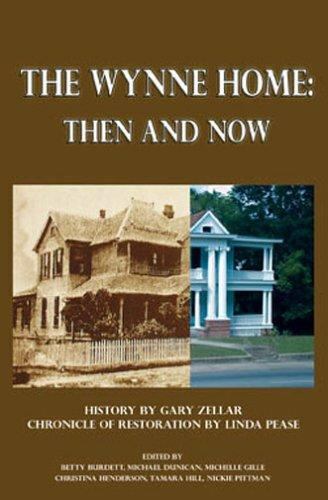 The Wynne Home: Then and Now by Zellar, Gary; Pease, Linda ...