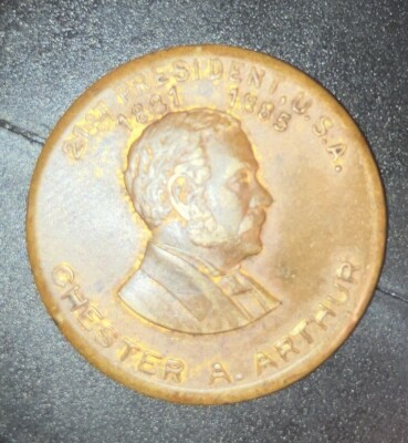 Vintage 21st President Chester A Arthur 1881-1885 Token Our Chet | eBay