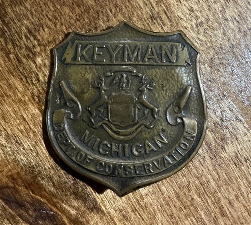 OBSOLETE State of Michigan CONSERVATION DEPT. KEYMAN Badge / Stamped ...