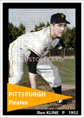 Ron Kline - 1952 Pittsburgh Pirates - 2.5 x 3.5 custom card (blank back ...