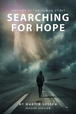 Searching for Hope: Inspired by the Human Spirit by Martin Joseph ...