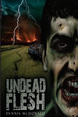 Undead Flesh by Dennis McDonald (2013, Trade Paperback) for sale online ...
