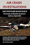 Air Crash Investigations : LOST PROPELLER BLADE KILLS 8, the Crash of ...
