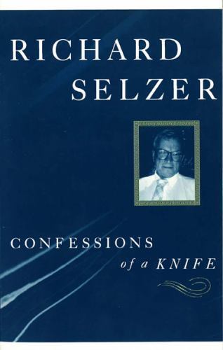 Confessions of a Knife by Richard Selzer (2001, Trade Paperback) for ...