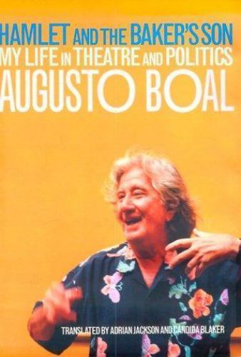 Hamlet and the Baker's Son : My Life in Theatre and Politics by Augusto ...
