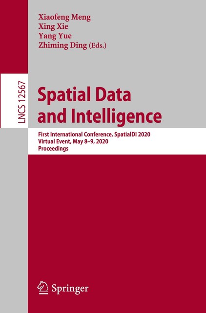 Spatial Data And Intelligence von Zhiming Ding Xiaofeng Meng Xing Xie ...