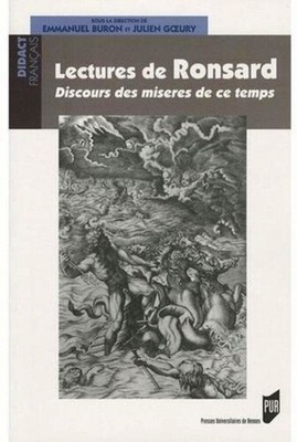 Lectures de Ronsard : Discours des miseres de ce temps, Emmanuel Buron ...