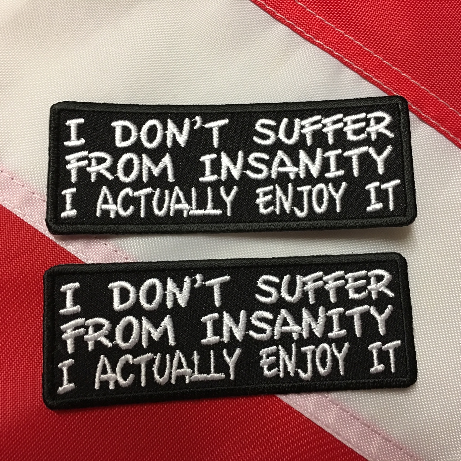 Morale Patch I DONT SUFFER FROM INSANITY I enjoy it fun novelty gift ...