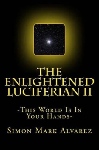 Simon Mark Alvarez The Enlightened Luciferian II (Poche) 9781515233084 ...