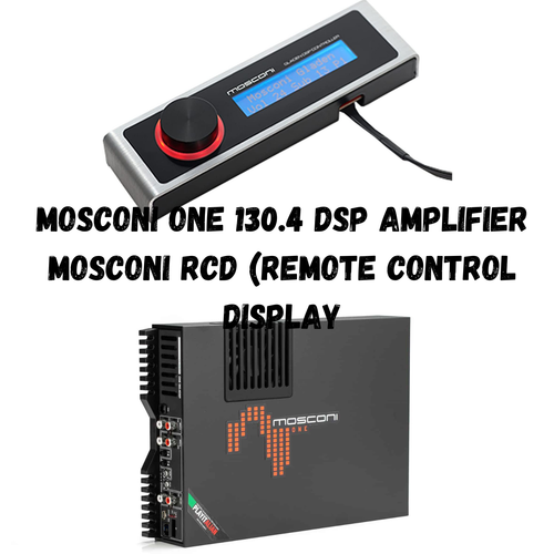 MOSCONI ONE 130.4 DSP 4CHANNEL 130W X 4 CLASS AB AMPLFIER + MOSCONI RCD ...