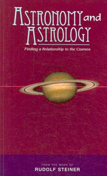 Astronomy and Astrology : Finding a Relationship to the Cosmos by ...