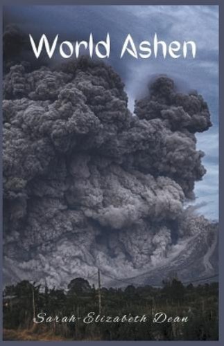 Sarah-Elizabeth Dean World Ashen (Poche) World Apocalyptic ...