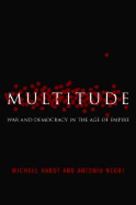 Multitude: War and Democracy in the Age of Empire by Professor Hardt ...