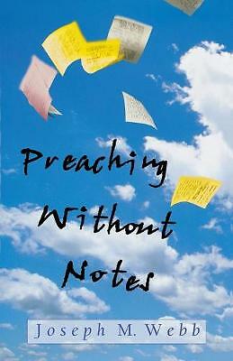 Preaching without Notes by Joseph M. Webb (Paperback, 2001) for sale ...
