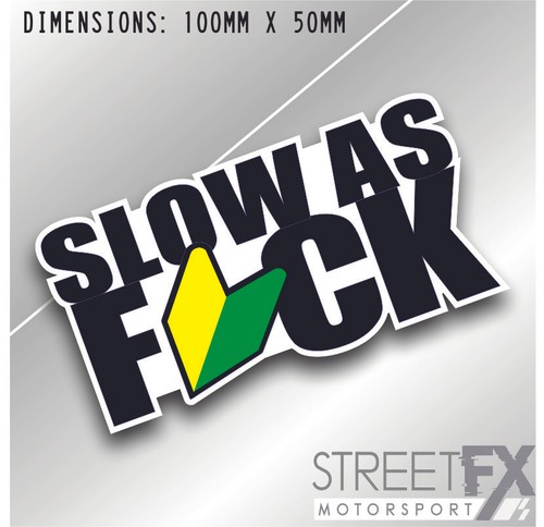 Slow as F*ck Fck JAP V2 Sticker Decal Car Vinyl funny Window Bumper ...
