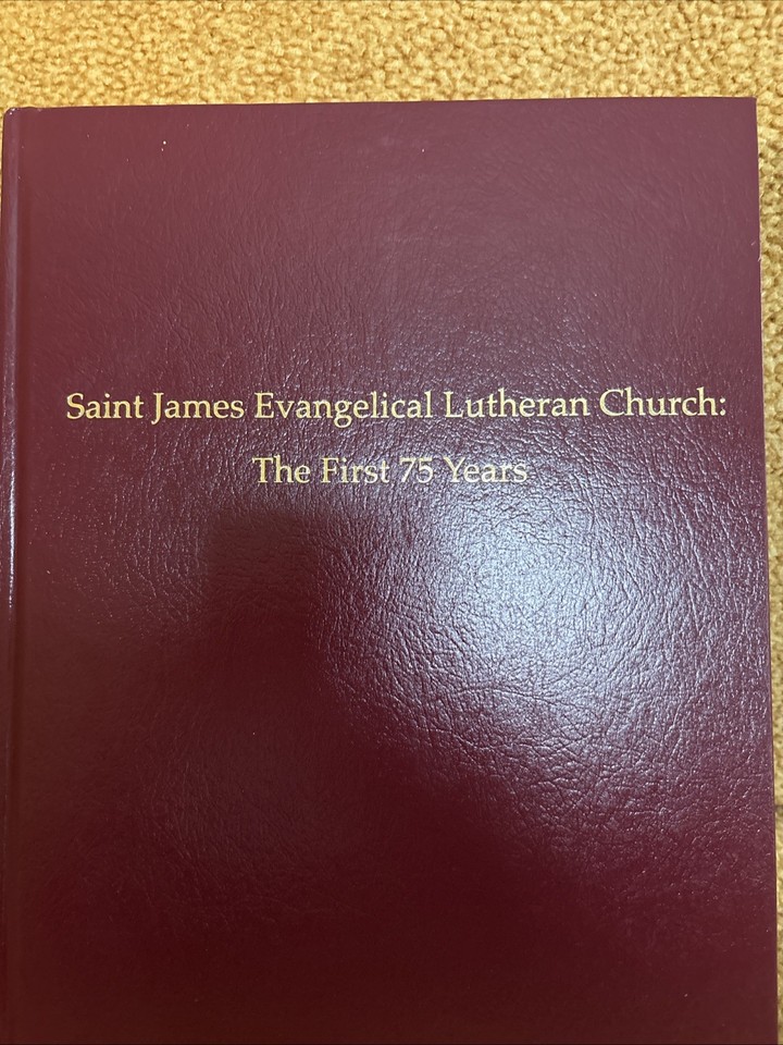 SAINT JAMES EVANGELICAL LUTHERAN CHURCH First 75 Years, West St. Paul ...