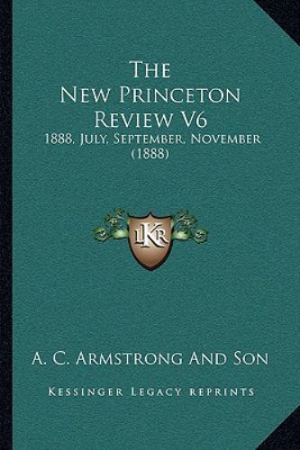 New Princeton Review V6 : 1888, July, September, November (1888) by A ...