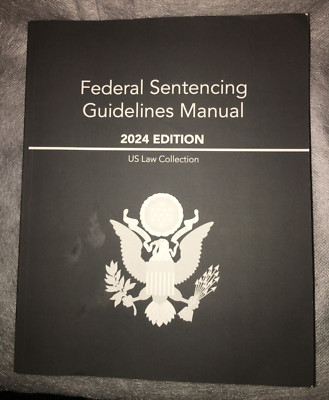 Federal Sentencing Guidelines Manual 2024 Edition US Law Collection | eBay