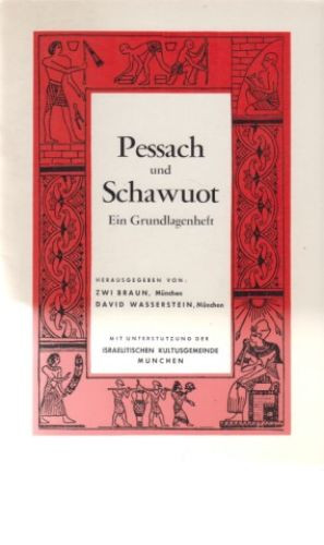 Pessach und Schawuot. Ein Grundlagenheft. Braun, Zwi und David ...