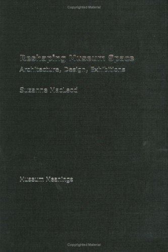 Museum Meanings Ser.: Reshaping Museum Space : Architecture, Design ...