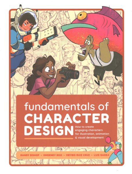 Fundamentals of Character Design : How to Create Engaging Characters ...