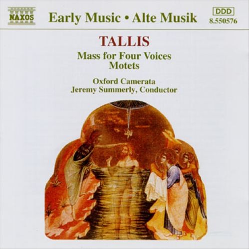 OXFORD CAMERATA / JEREMY SUMMERLY TALLIS: MASS FOR FOUR VOICES; MOTETS ...