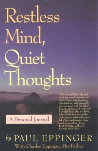 Restless Mind, Quiet Thoughts : A Personal Journal by Paul Eppinger and ...
