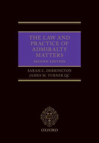 The Law and Practice of Admirality Matters by James M. Turner QC and ...